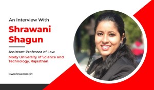 An Interview with Shrawani Shagun (Assistant Professor of Law at Mody University of Science and ...