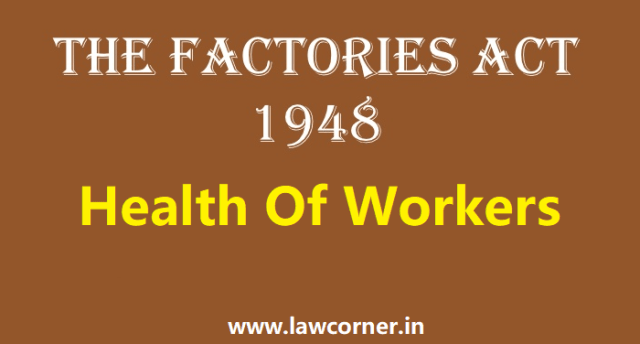 Health Of Workers Under Factories Act 1948 Legal 60 health-of-workers-under-factories-act-1948-legal-60