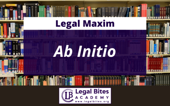 Ab Initio Meaning, Origin, Application and Important Case Laws – Legal 60