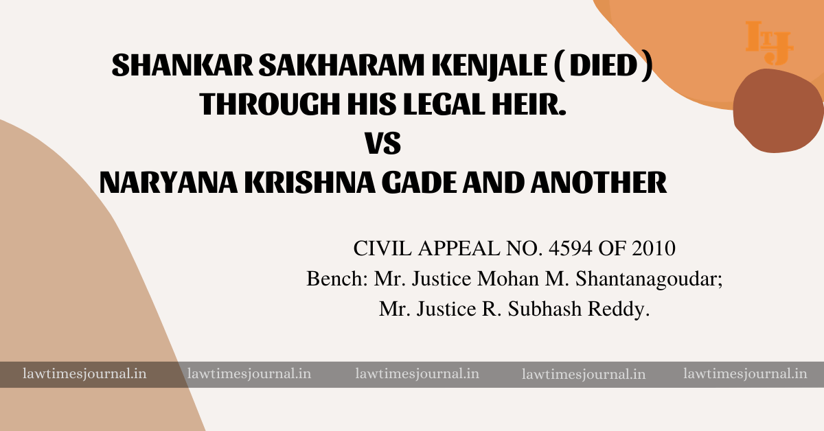 Shankar Sakharam Kenjale (Died) Through his Legal Heir vs. Naryana ...