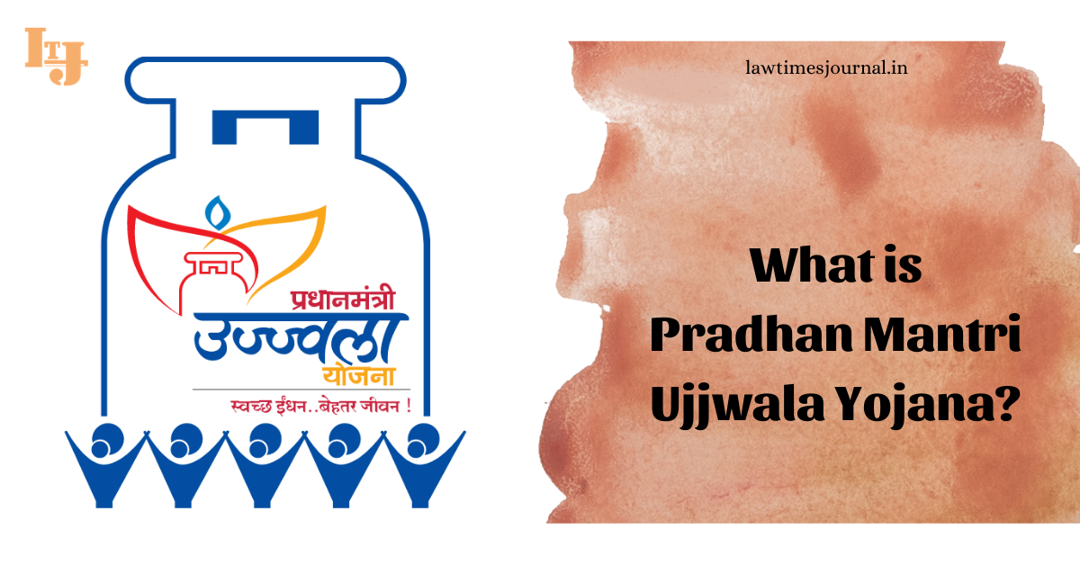 What is Pradhan Mantri Ujjwala Yojana? – Legal 60