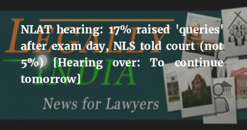 NLAT hearing: 17% raised ‘queries’ after exam day, NLS told court (not ...