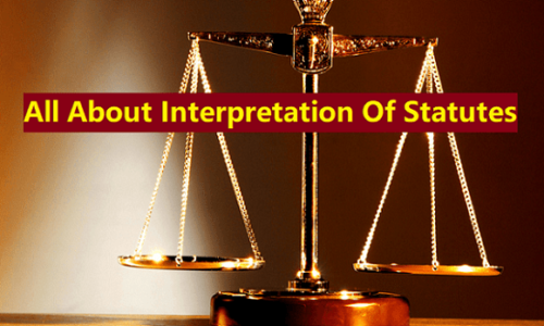 All About Interpretation Of Statutes – Legal 60