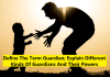 Define The Term Guardian; Explain Different Kinds Of Guardians And ...
