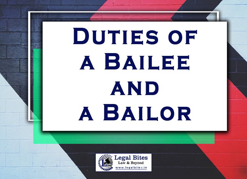 Duties of a Bailee and a Bailor: Indian Contract Act, 1872 – Legal 60