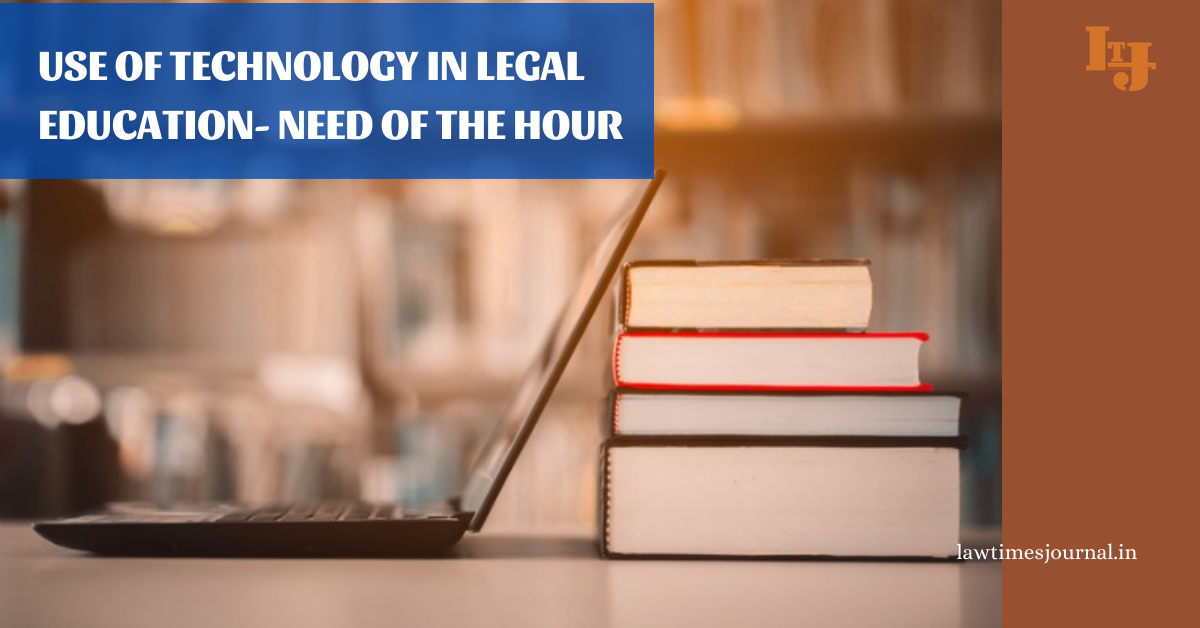 Use of technology in legal education- Need of the hour – Legal 60