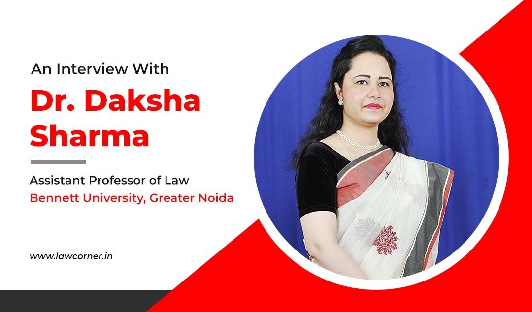 An Interview with Dr. Daksha Sharma (Assistant Professor of Law at ...