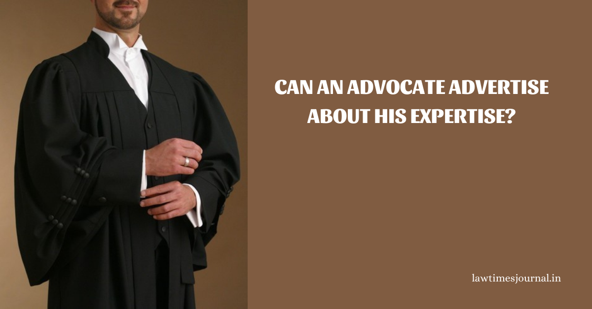 Can an advocate advertise about his expertise? – Legal 60