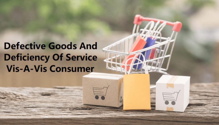 Defective Goods And Deficiency Of Service Vis-A-Vis Consumer – Legal 60