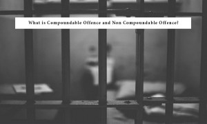 What is Compoundable Offence And Non Compoundable Offence? – Legal 60