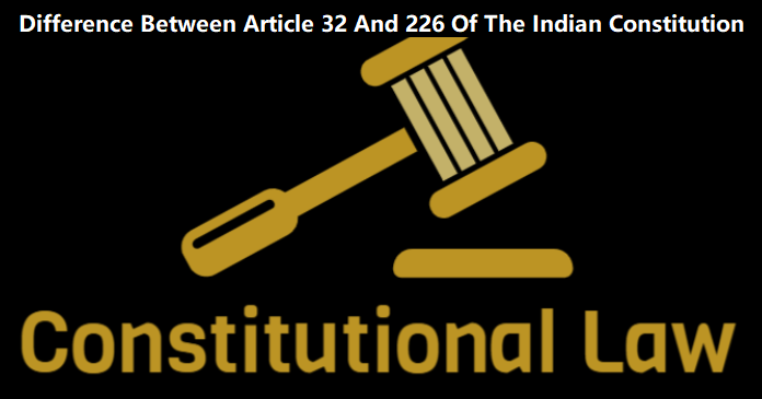 Write A Note On Article 32 And 226. What Is The Difference Between ...