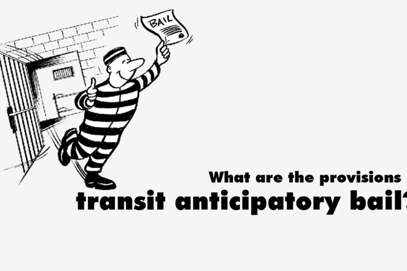 What Are The Provisions Of Transit Anticipatory Bail Legal 60