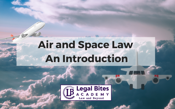 Air and Space Law: An Introduction – Legal 60