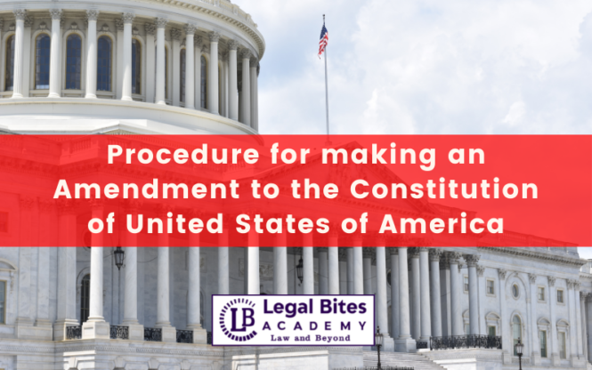 Procedure for making an Amendment to the Constitution of United States ...