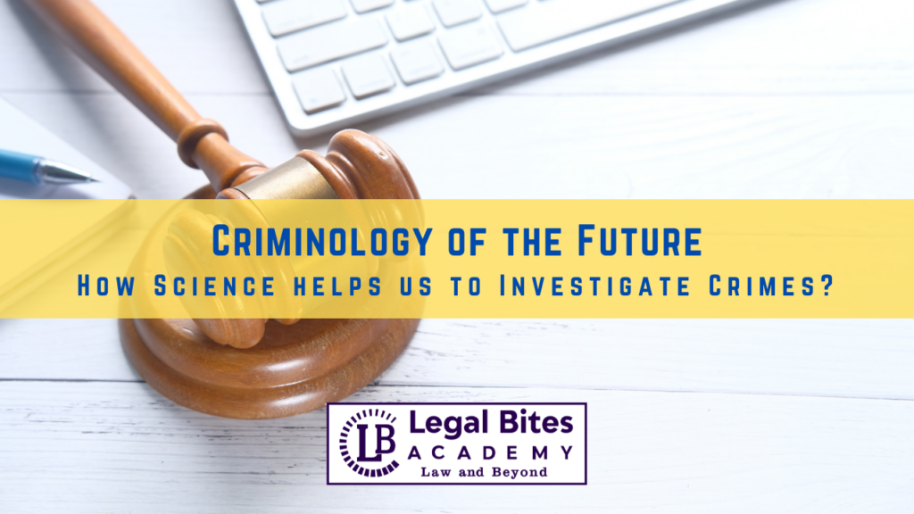 The Criminology of the Future: How Science helps us to Investigate ...