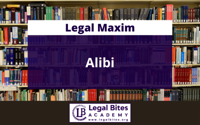Alibi: Origin, Meaning, Application and Important Case Laws – Legal 60