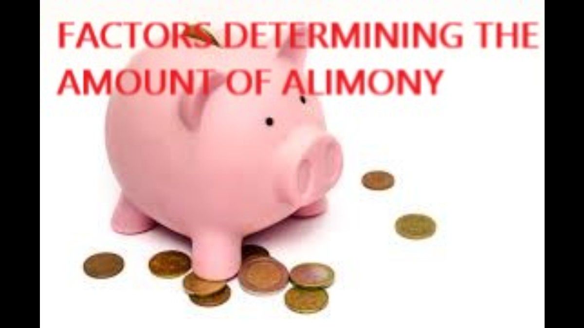 FACTORS DETERMINING THE AMOUNT OF ALIMONY – Legal 60