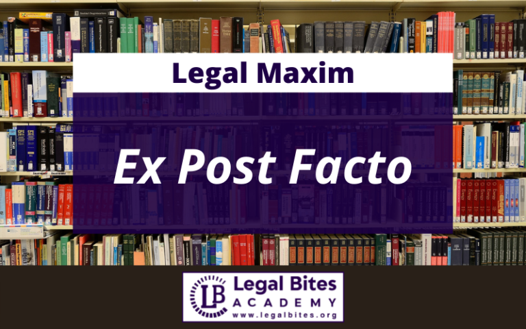 Ex Post Facto: Meaning, Explanation and Case Laws – Legal 60