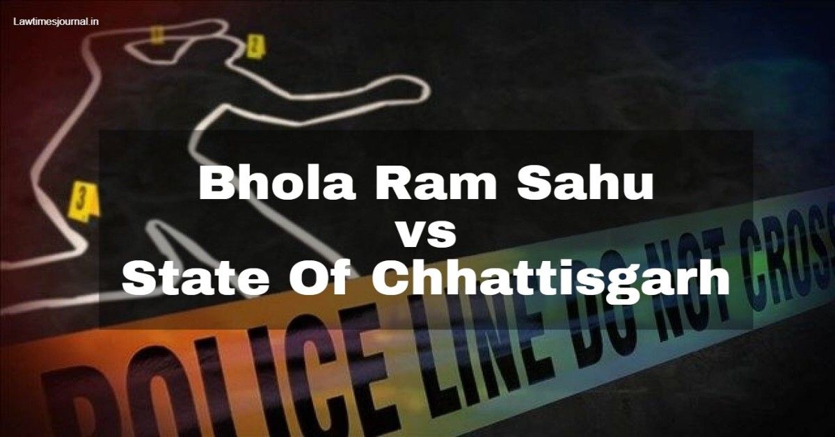 Bhola Ram Sahu vs State Of Chhattisgarh – Legal 60