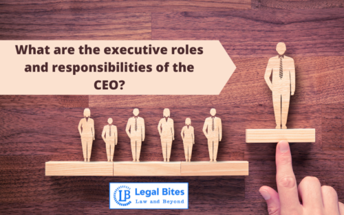 What are the executive roles and responsibilities of the CEO? – Legal 60