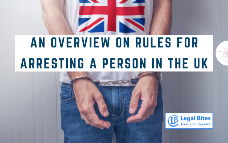 An Overview on Rules for Arresting a Person in the UK – Legal 60