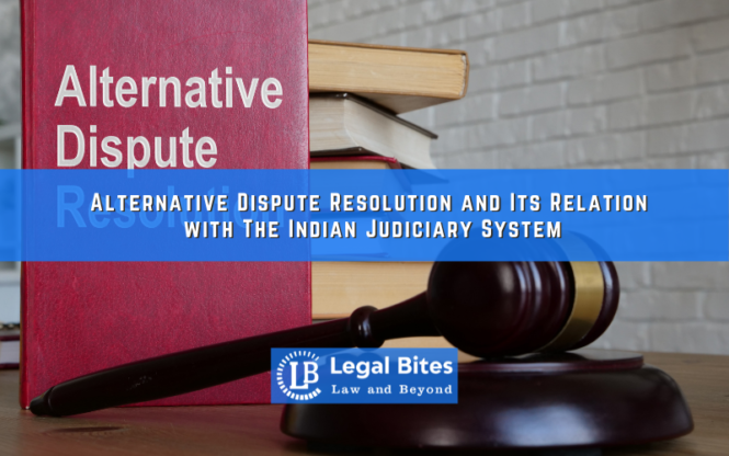 Alternative Dispute Resolution and Its Relation with The Indian ...