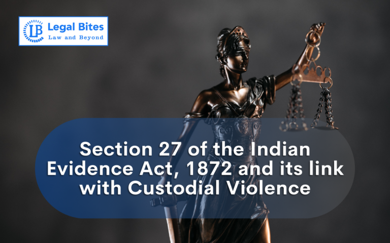 Section 27 of the Indian Evidence Act, 1872 and its link with Custodial ...